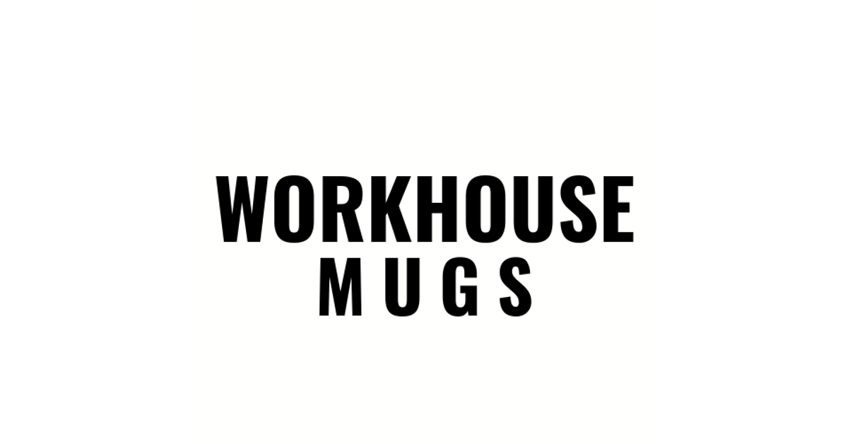 workhouse mugs